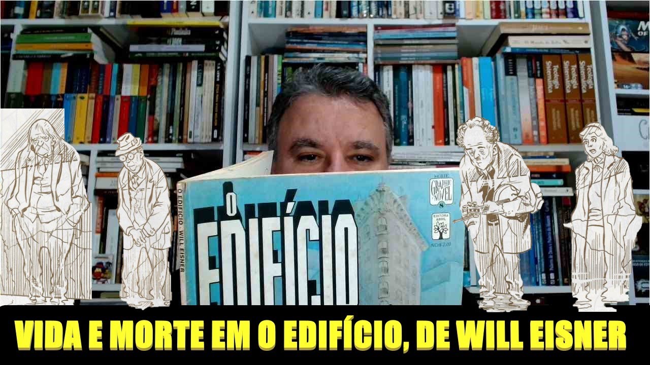 VIDA E MORTE EM "O EDIFÍCIO", DE WILL EISNER - YouTube
