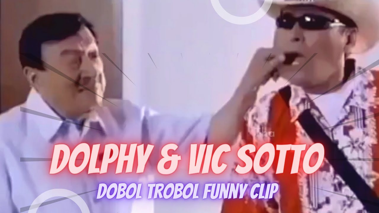 VIC SOTTO And DOLPHY - DOBOL TROBOL video clip - YouTube