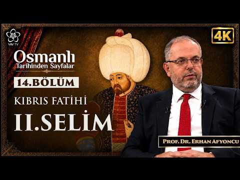 Osmanlı Padişahları 14. Bölüm: II. Selim | Erhan Afyoncu (4K Yüksek Çözünürlük)
