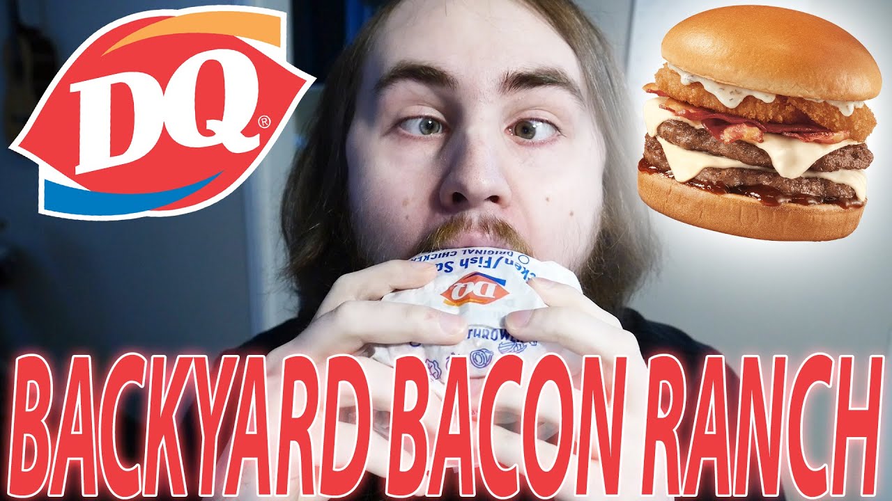 DAIRY QUEEN'S NEW BACKYARD BACON RANCH SIGNATURE STACKBURGER REVIEW ...