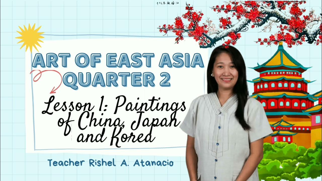 Arts 8 Quarter 2 Lesson 1 East Asia Painting - YouTube
