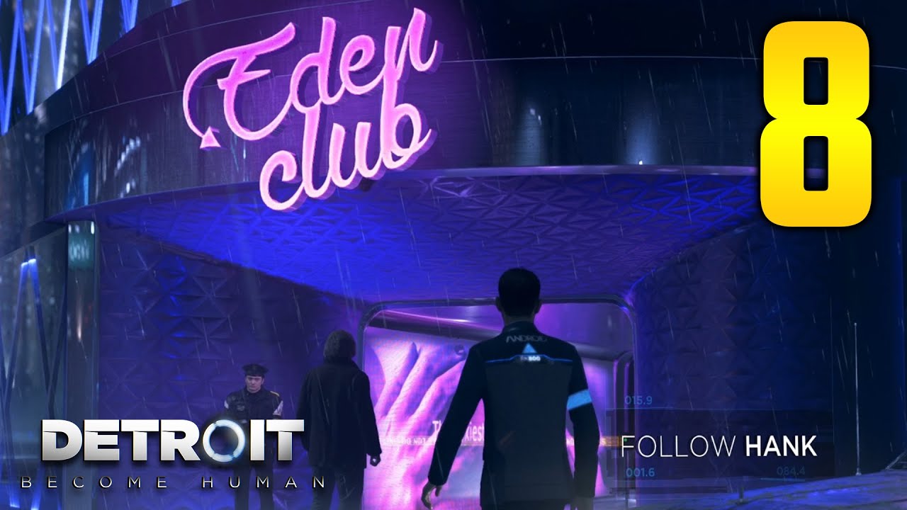 Detroit: Become Human - Part 8 "The Eden Club" (Gameplay) - YouTube