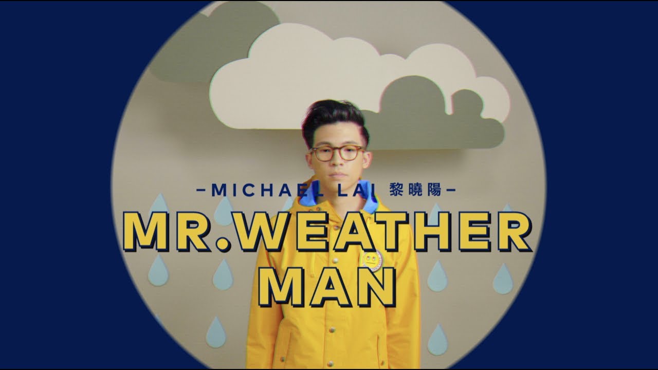 黎曉陽 Michael Lai - Mr. Weather Man (Official MV) - YouTube