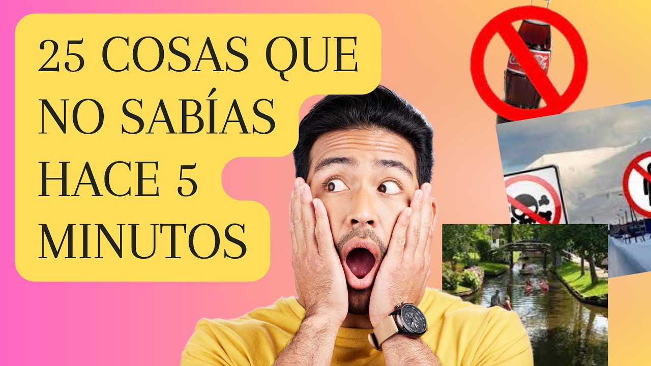25 COSAS QUE NO SABÍAS HACE 5 MINUTOS #5 - YouTube