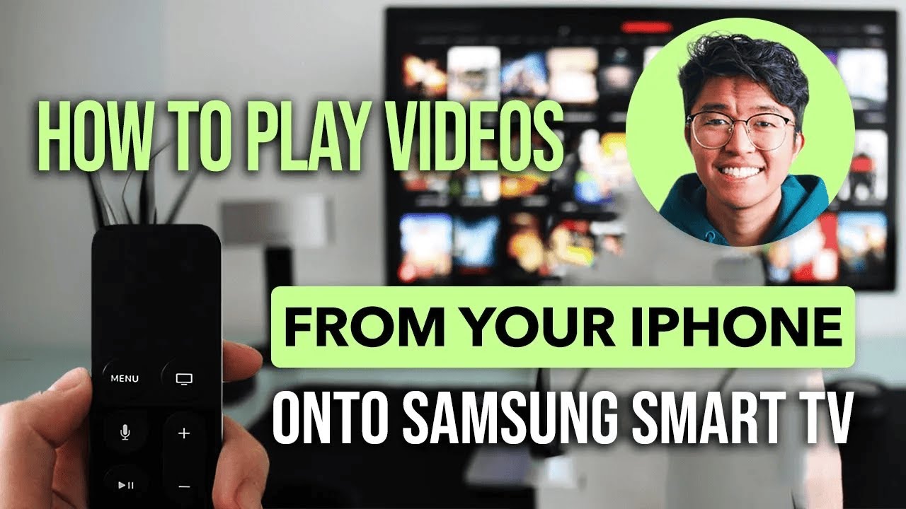How To Play Videos From Your iPhone Onto Your Samsung Smart TV: Easy ...