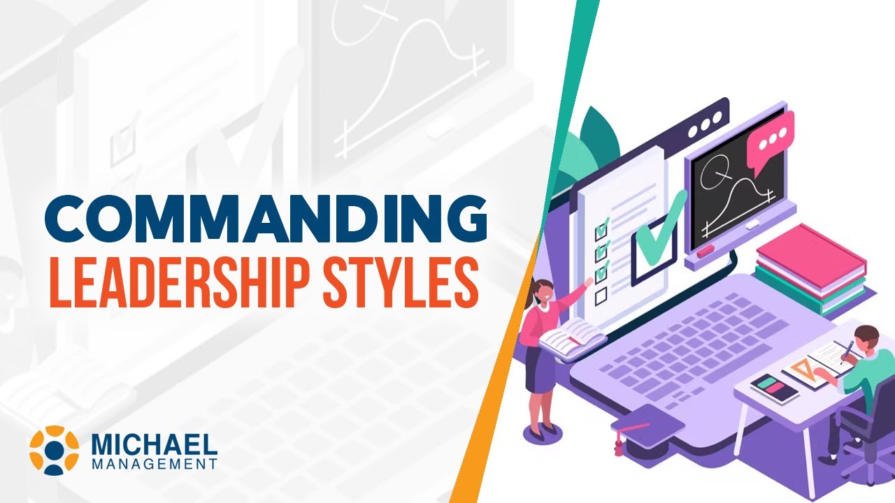 The Commanding Leadership Style: Working with Leadership Styles - YouTube