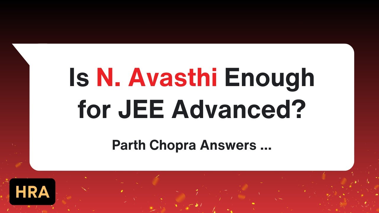 Is N Avasthi Enough for JEE Advanced? Parth Chopra Answers... - YouTube