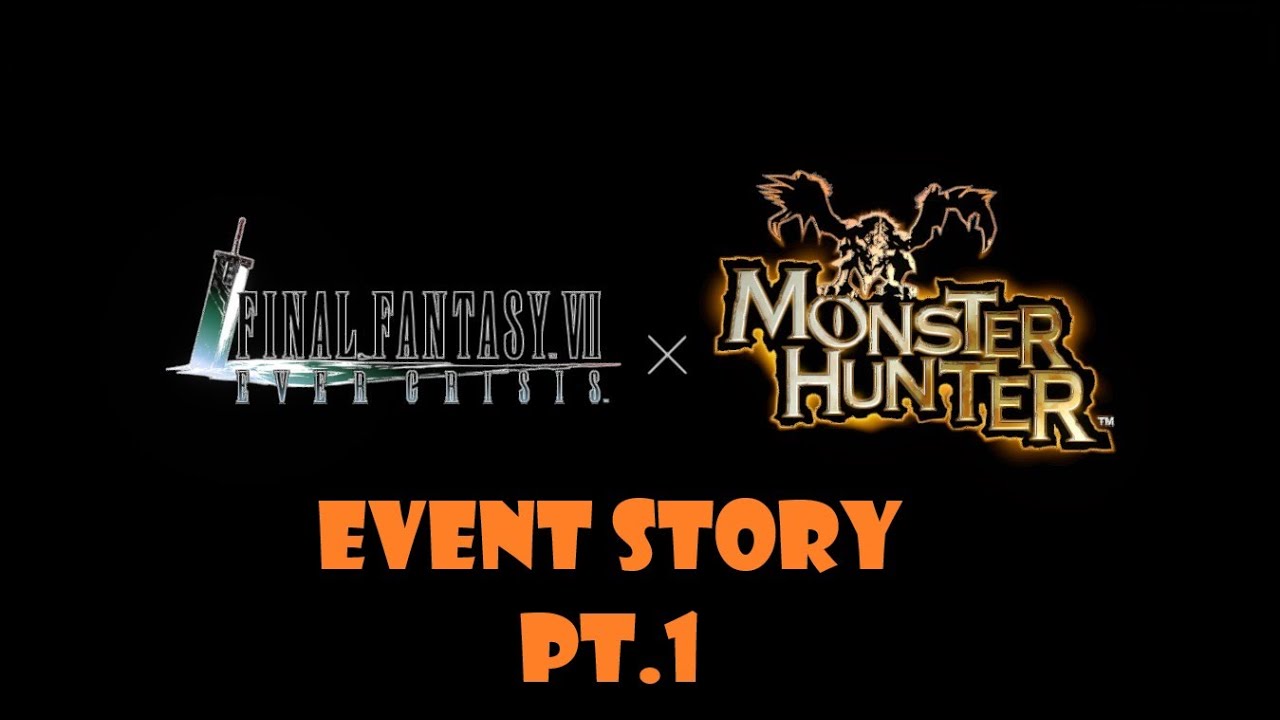 FF7 Ever Crisis Monster Hunter Crossover Story pt 1 - YouTube