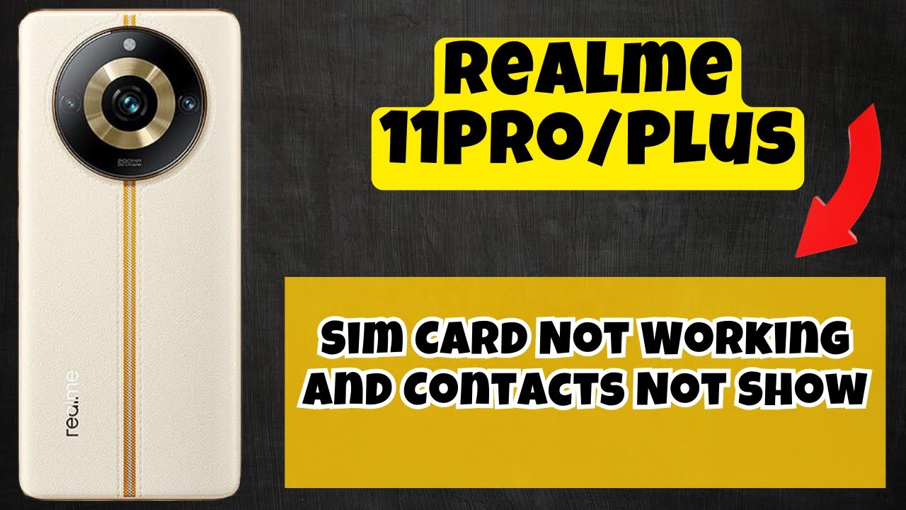 Sim Card Not Working And Contacts Not Show || How to solve sim card issue Realme 11 Pro Plus ...