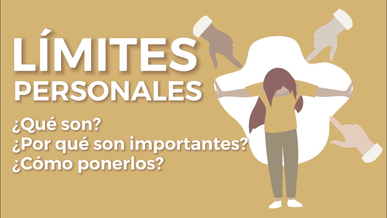 Establecer LÍMITES PERSONALES ¿Qué son? ¿Cómo ponerlos? ¿Por qué son ...