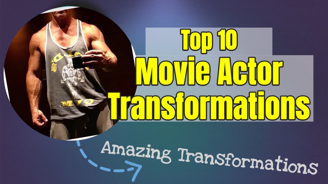 Top 10 Movie Actor Transformations - YouTube