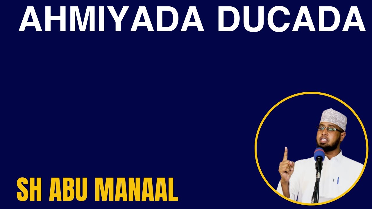 ahmiyada ducada sh abumanal - YouTube