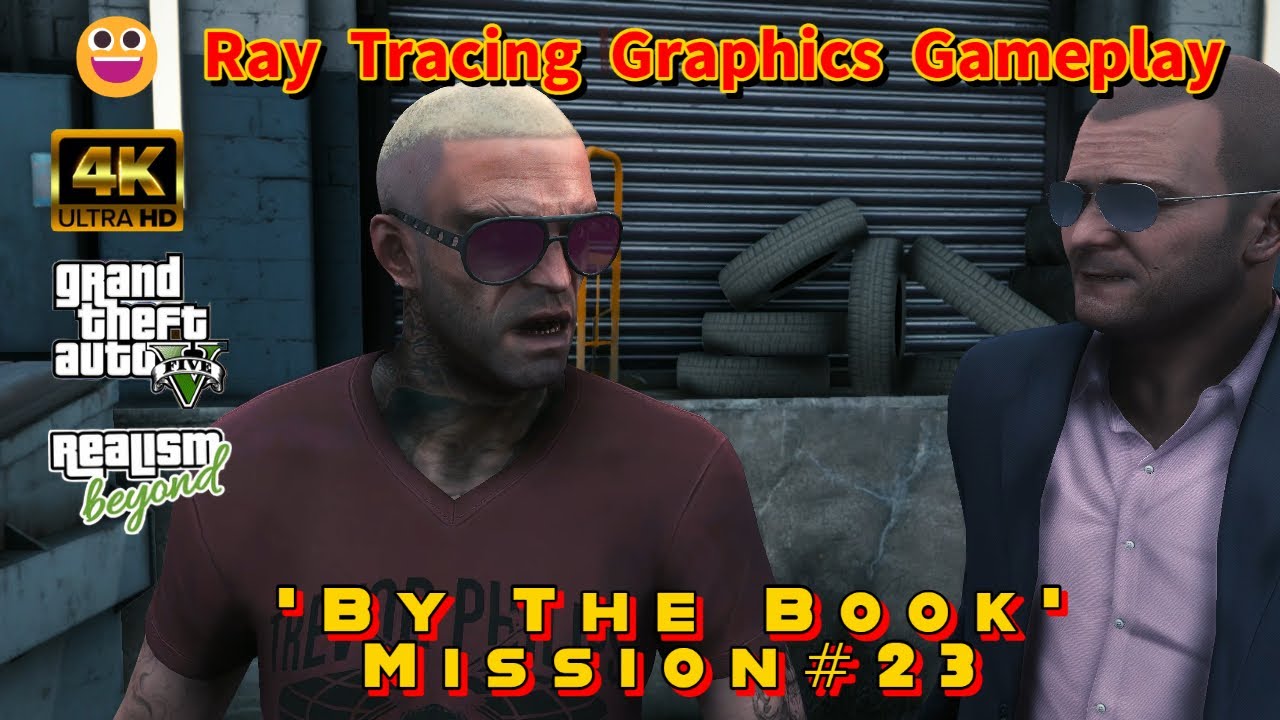 GTA5:'By The Book'Mission#23 Realism Beyond 2.0 Graphics MOD Ray ...