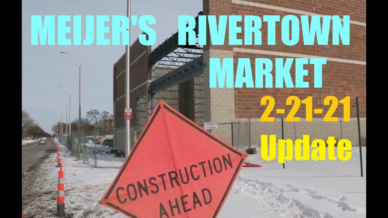 Meijer's Rivertown Market: 2-21-2021 Update. Enclosed soon! - YouTube
