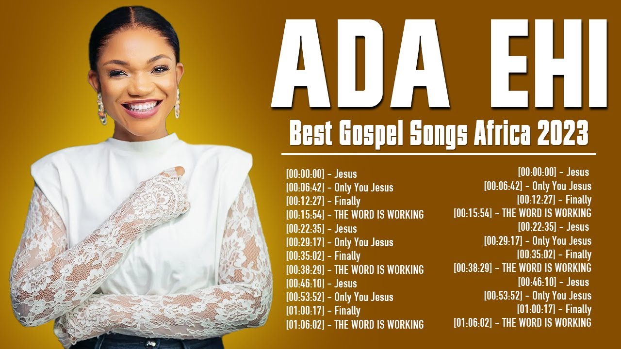 Ada Ehi ~ The Greatest Christian Gospel Songs of All Time ~ Best Gospel ...