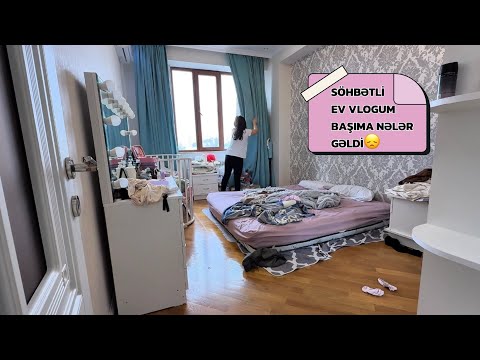 Söhbətli Ev Vlogu | Başıma Nələr Gəldi😞Təmizlik vlogum Part 12 #temizlik #vlog