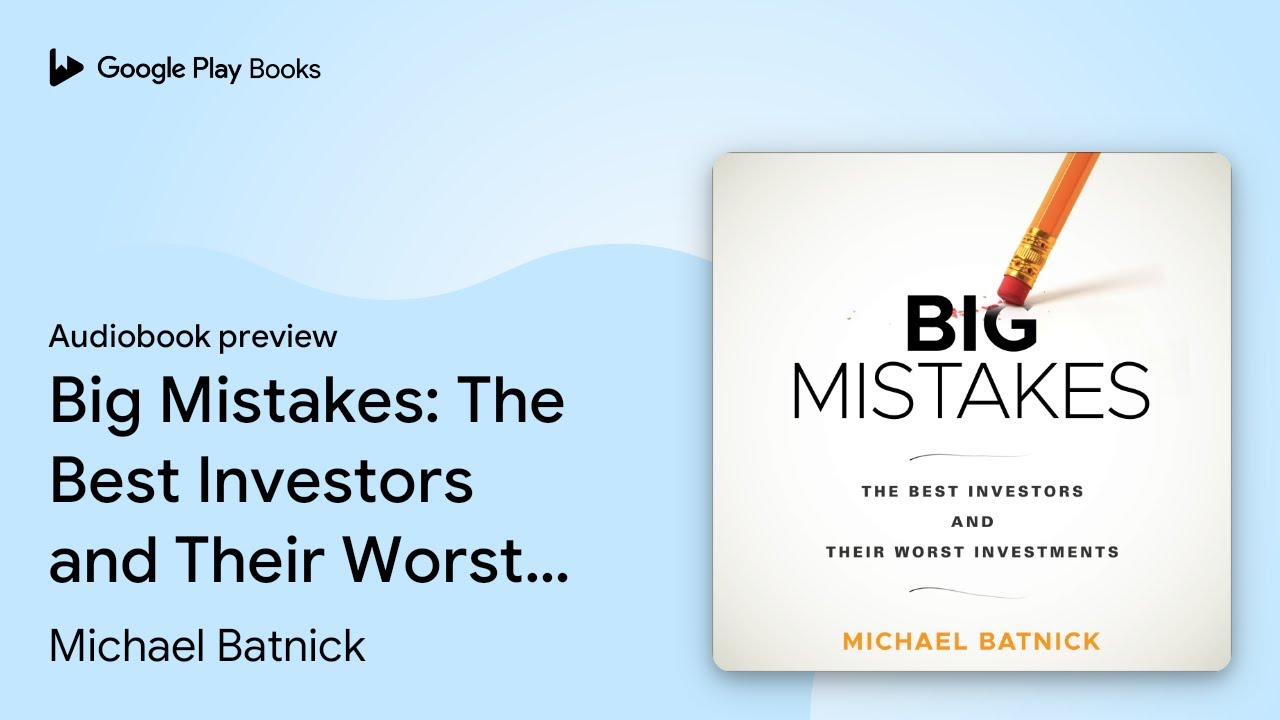 Big Mistakes: The Best Investors and Their… by Michael Batnick ...