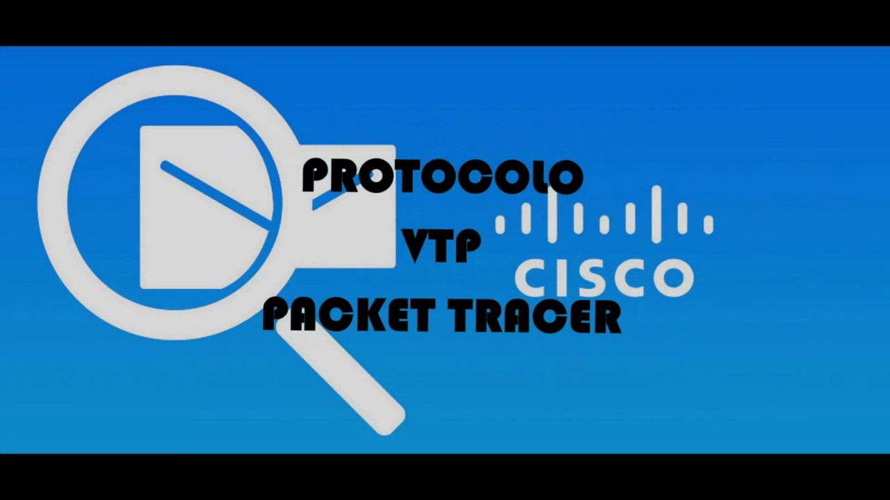 Configuración del protocolo VTP con Switch de Cisco en Packet Tracer ...