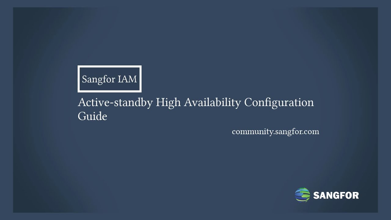 Sangfor IAM_Active standby High Availability Configuration Guide - YouTube