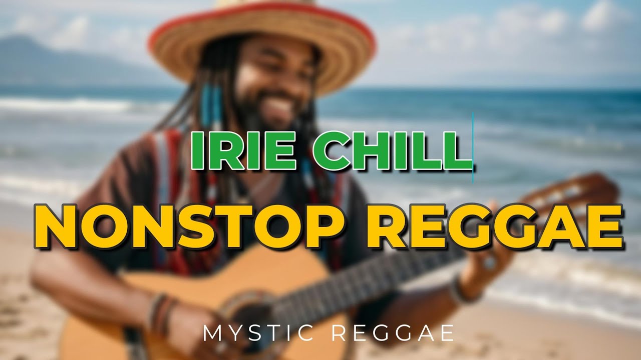 REGGAE MIX 2024 • Irie Chill • Unwind with Island Vibes - YouTube