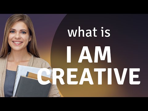 Understanding the Phrase "I am Creative" - YouTube