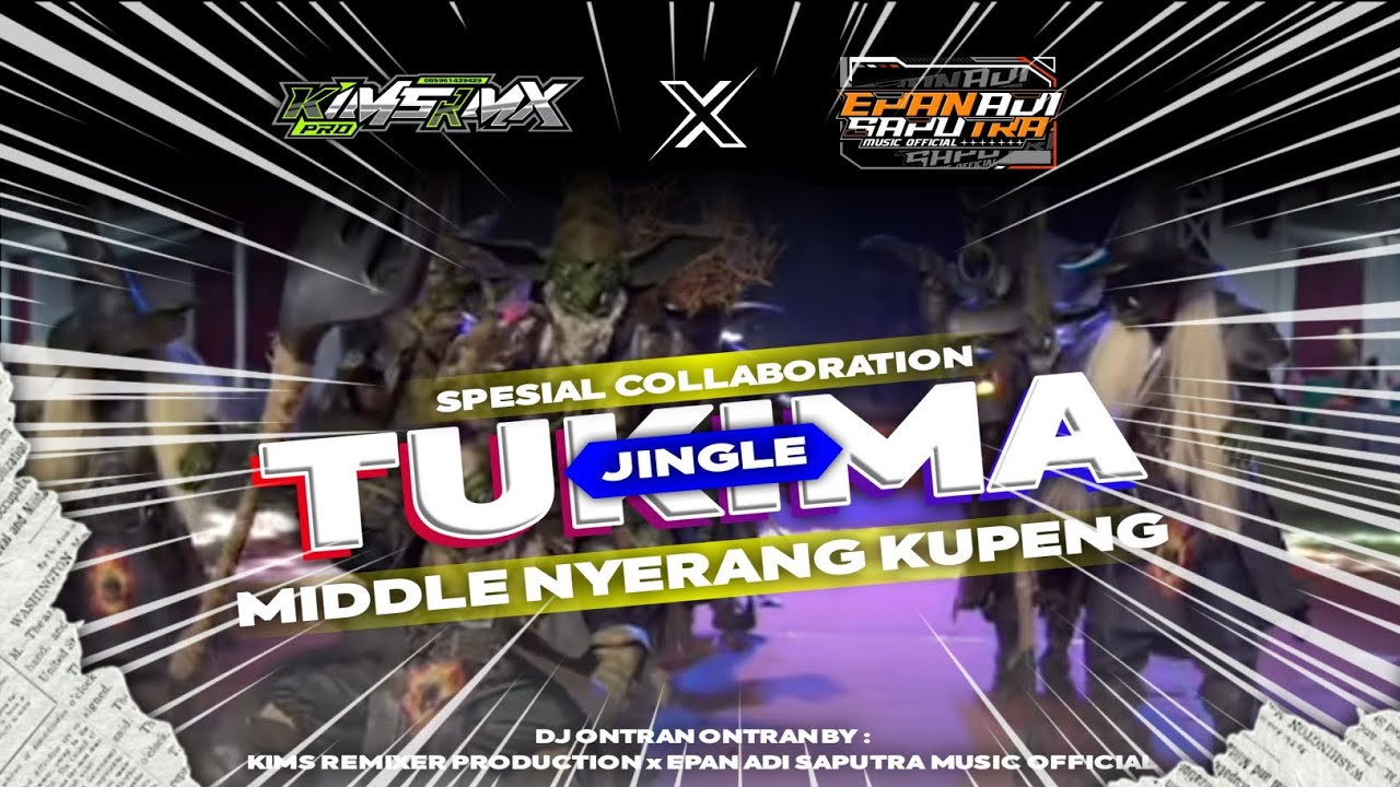 JINGLE DJ TUKIMA MIDDLE NYERANG KUPENG | SPESIAL COLLABORATION | KIMS ...