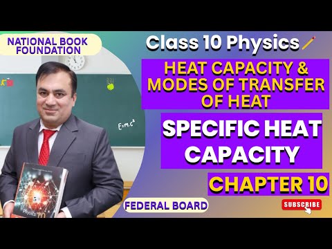 Specific Heat Capacity| Heat Capacity & Modes of Transfer of heat| Lec ...