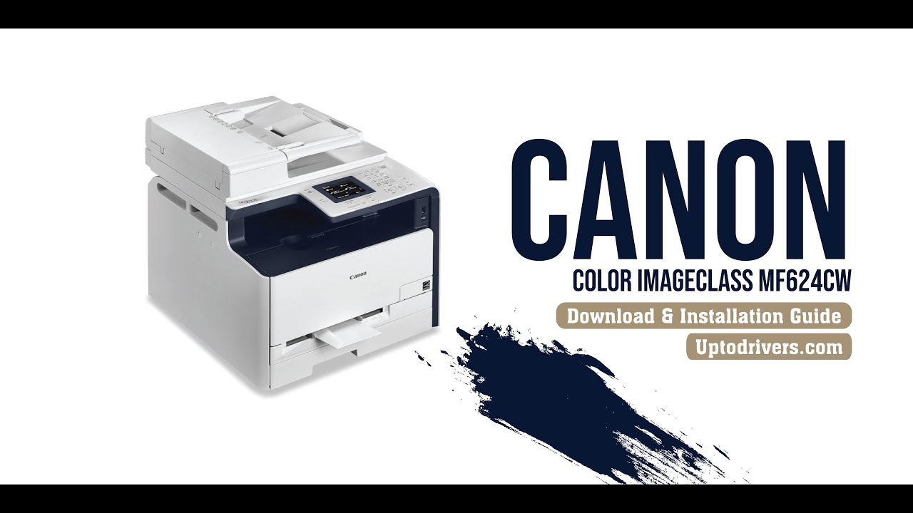 How To Download & Install Canon Color imageCLASS MF624Cw Printer ...