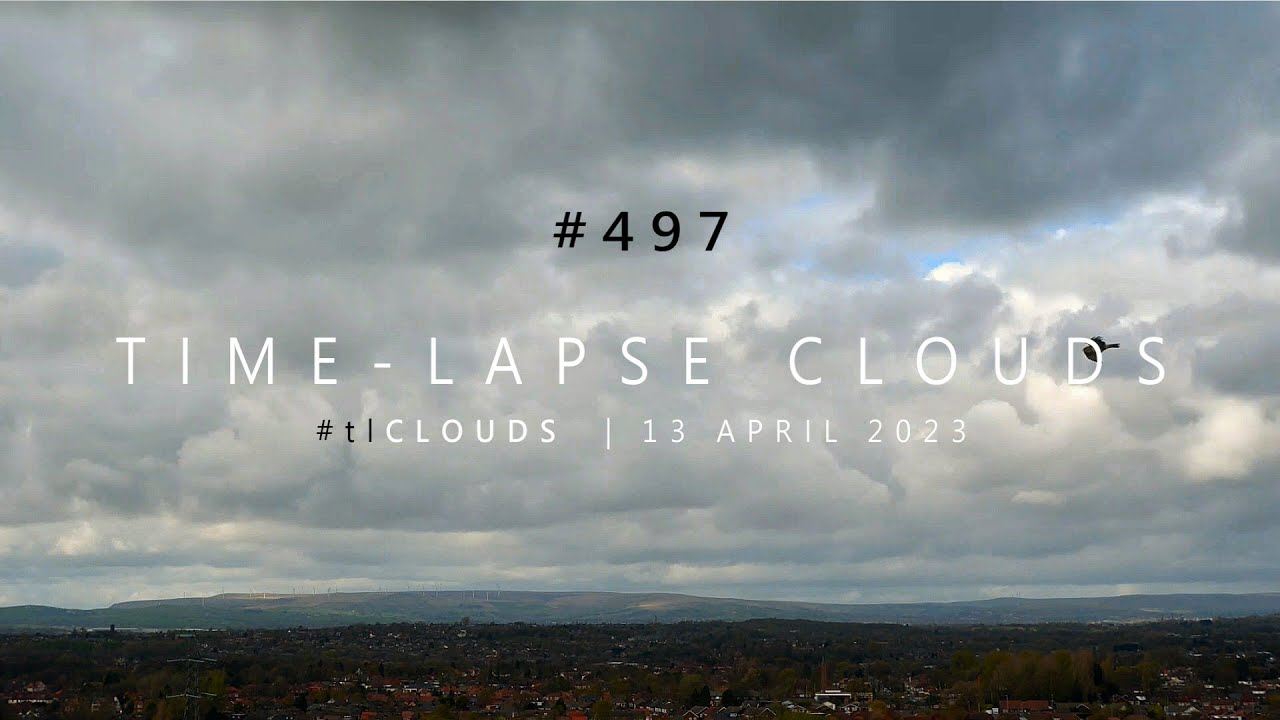 #497 | HD | Time-lapse CLOUDS – 13 APR 2023 #tlCLOUDS - YouTube