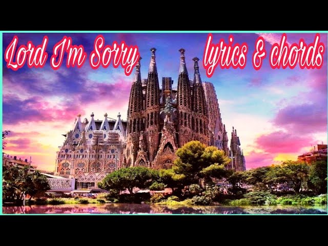 Lord I'm Sorry lyrics and chords |Sing and Praise Hymns Chords - Chordify