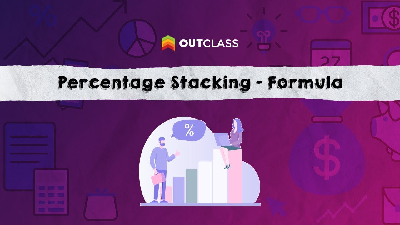 Percentage Stacking - Formula | Outclass - YouTube