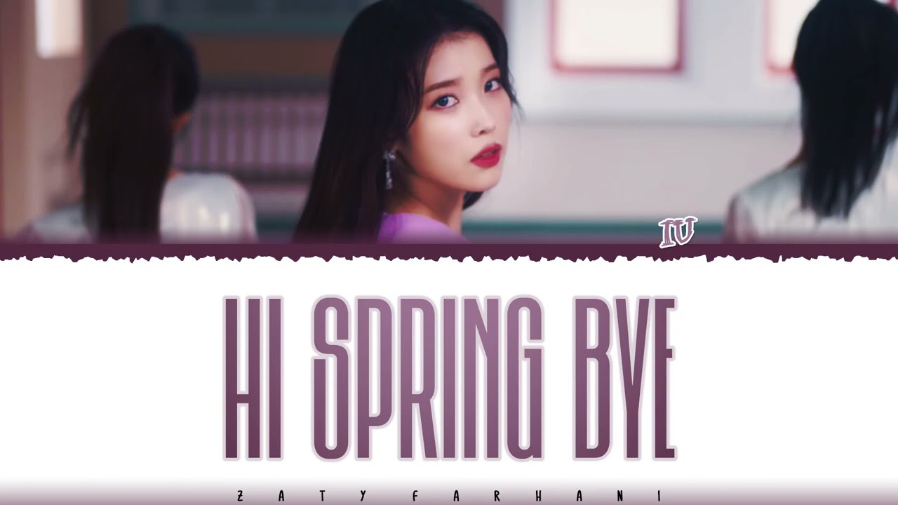 IU – 'HI SPRING BYE' (봄 안녕 봄) Lyrics [Color Coded_Han_Rom_Eng] - YouTube