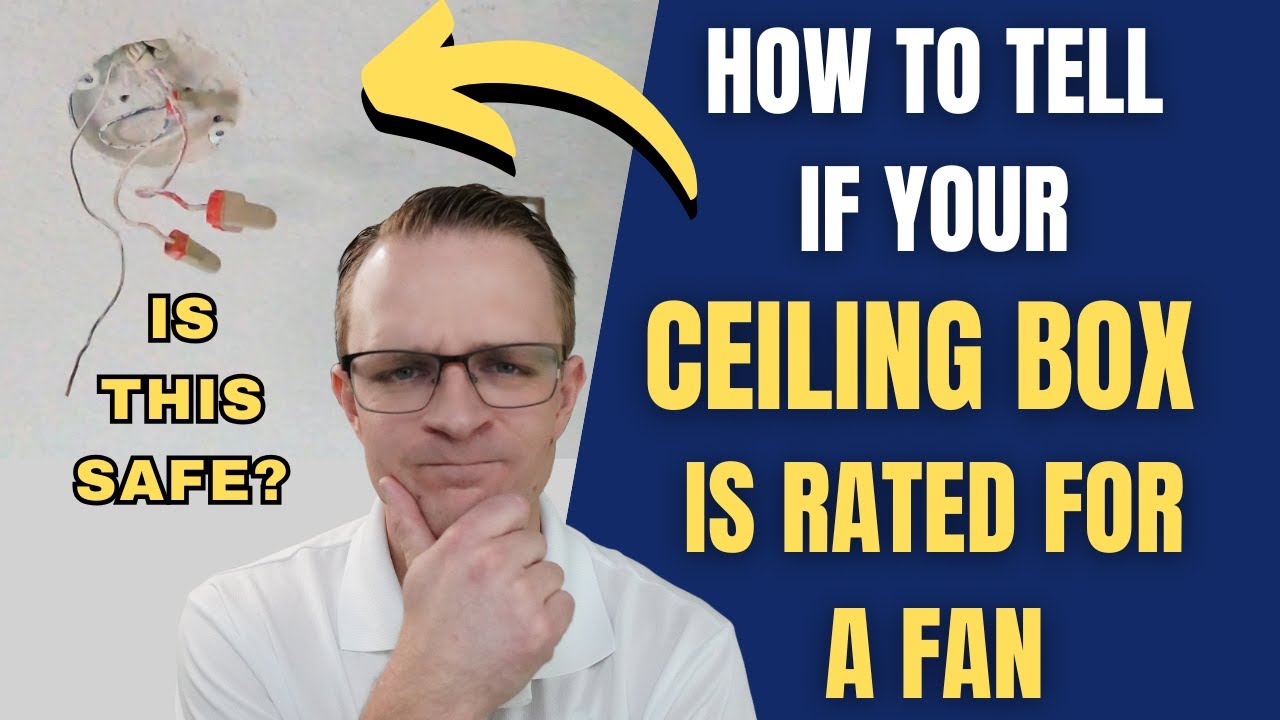 How to Tell If Your Ceiling Box Is Rated for a Fan (Before You Install ...