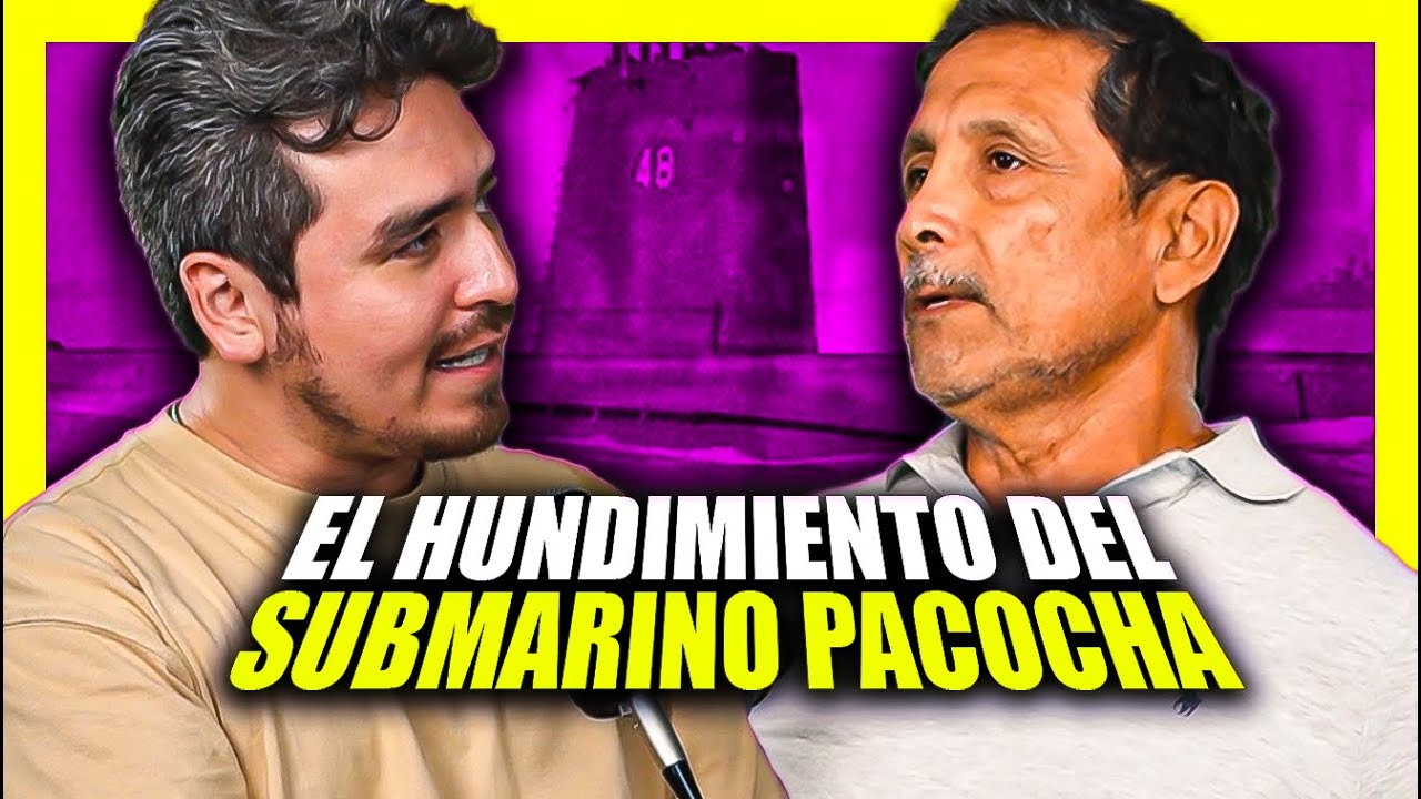 EL HUNDIMIENTO DEL SUBMARINO PACOCHA con ROGER COTRINA // Episodio 46 ...