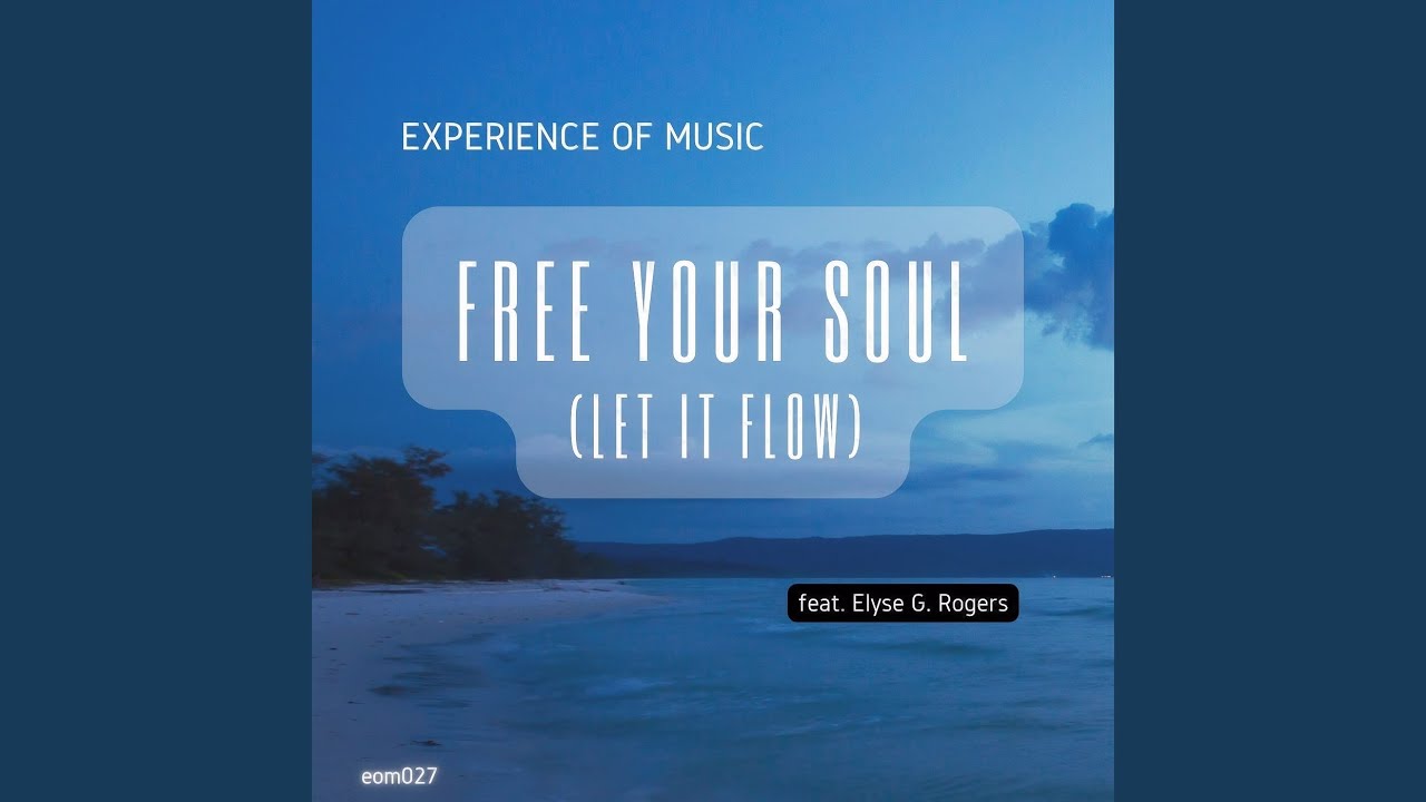 Free Your Soul (Let It Flow) - YouTube