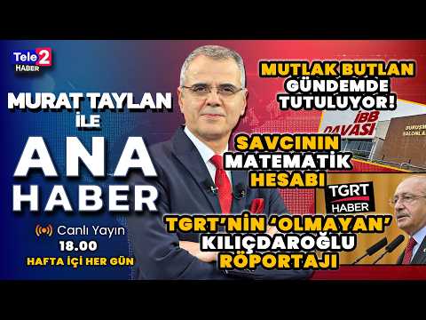 İmamoğlu'nun çocukluk arkadaşı ifade verdi! Murat Taylan ile Ana Haber (5 Mayıs 2026)
