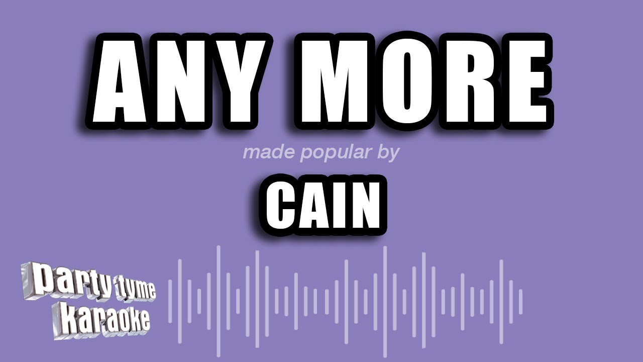 CAIN - Any More (Karaoke Version) - YouTube