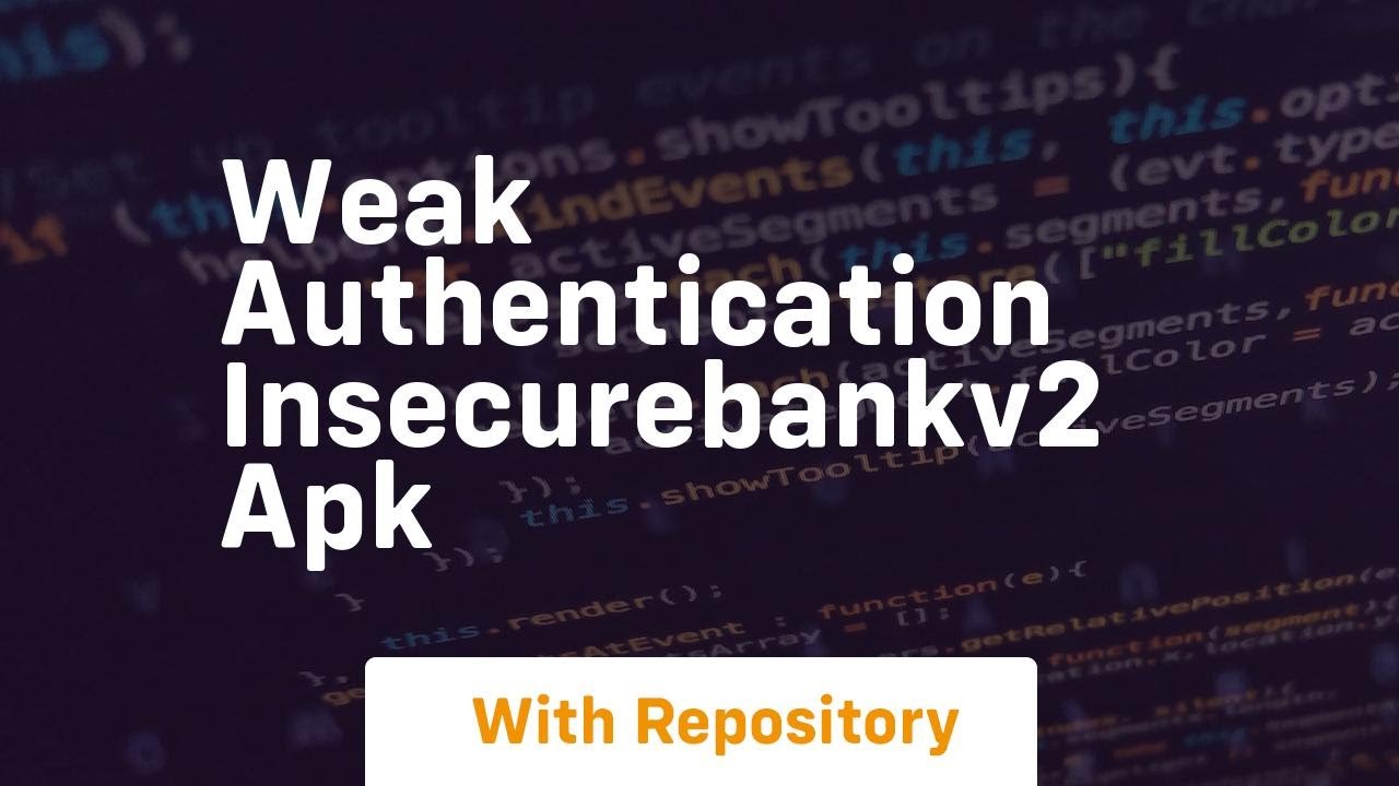 Weak authentication insecurebankv2 apk - YouTube