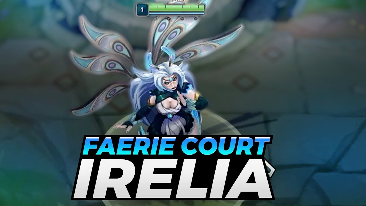 FAERIE COURT IRELIA (CUSTOM IRELIA SKIN) - YouTube