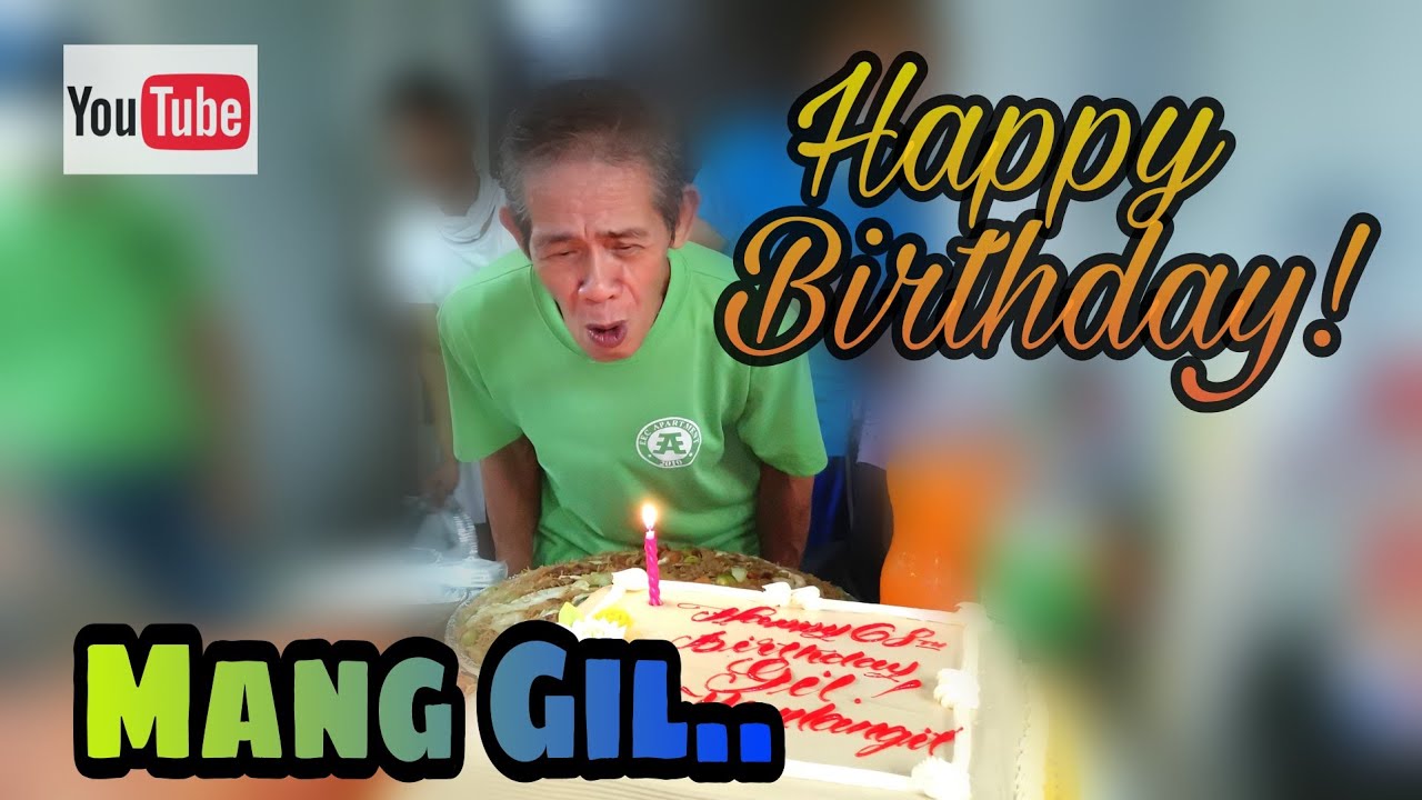 Happy Birthday Mang Gil. Vlog #50 - YouTube