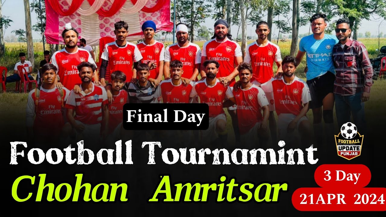 🔴LIVEHD 3 DAY PIND CHOHAN FOOTBALL CUP AMRITSAR 21APR 2024/ Final Day ...
