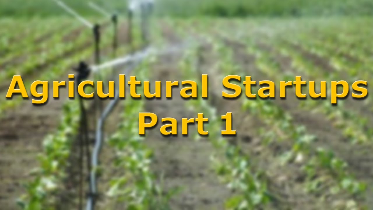 Agricultural Startups Part 1 - YouTube