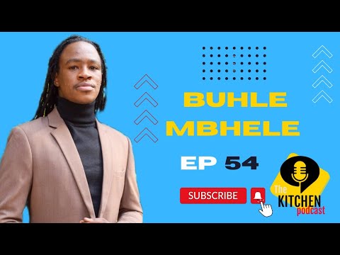 The Kitchen Podcast Ep 54 || Buhle Mbhele on his Childhood, Vow Fm, Kaya959, EWN, Bear Relations ...