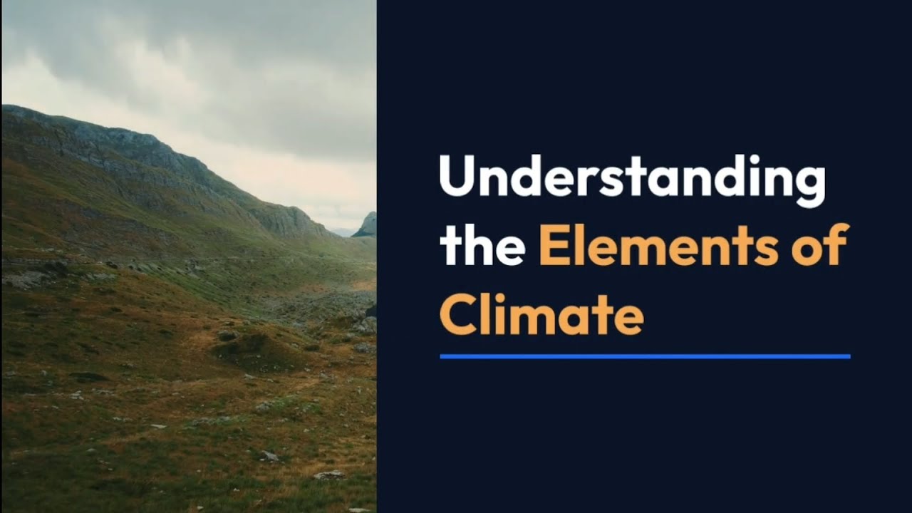 Understanding the Elements of Climate - YouTube