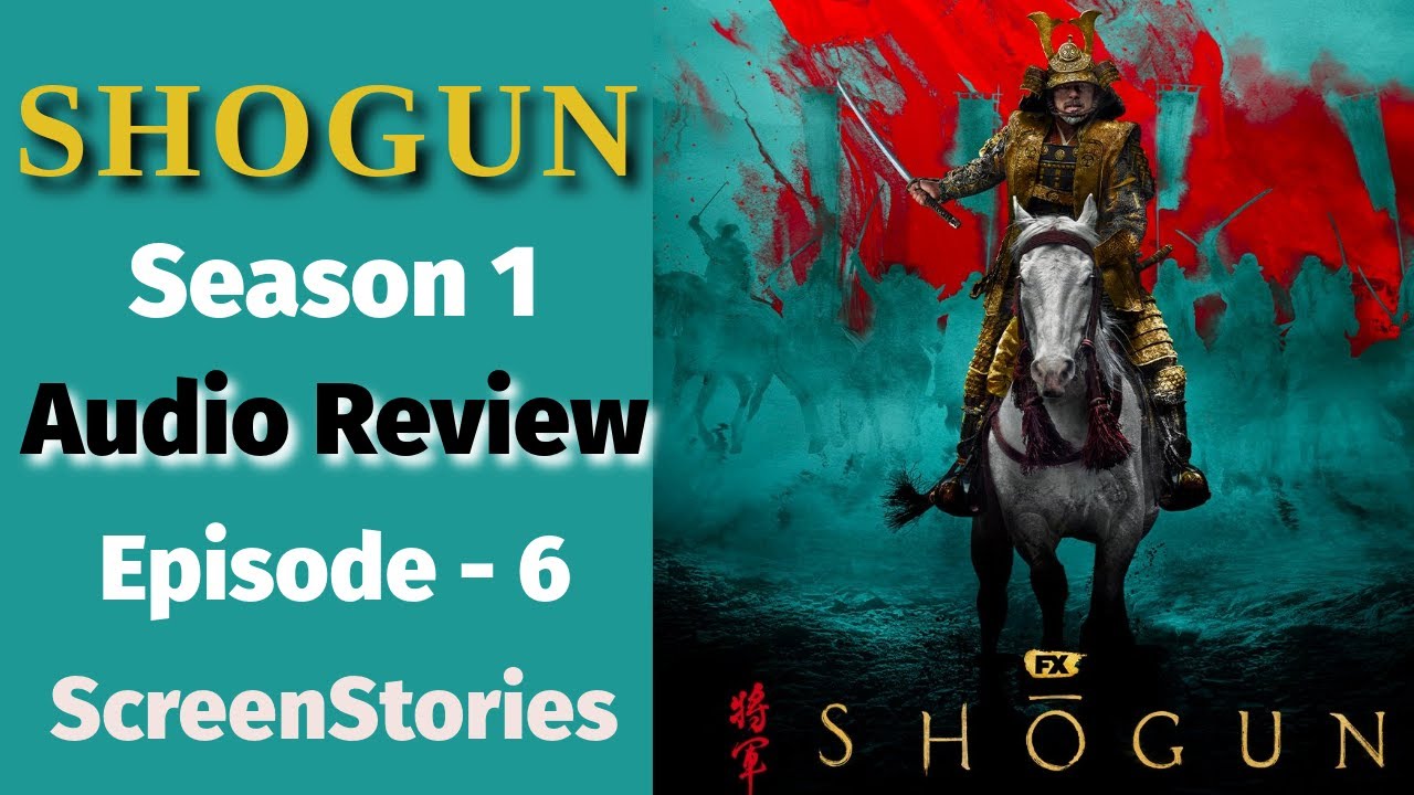 SHOGUN Season 1 Audio Review | ScreenStories - Episode 6 - YouTube