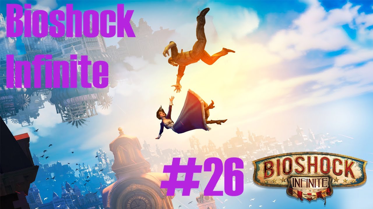 Bioshock Infinite - Part 26 | Taking on an Army - YouTube