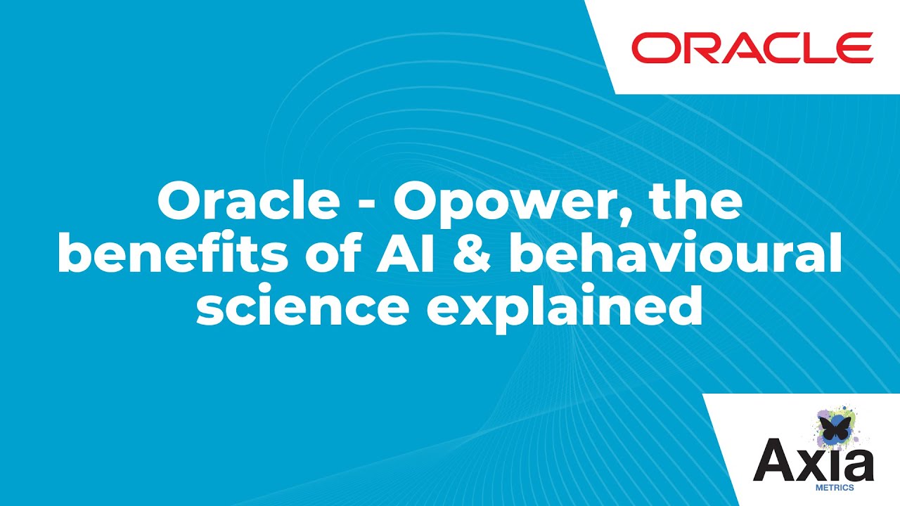 Oracle - Opower, the benefits of AI & behavioural science explained ...