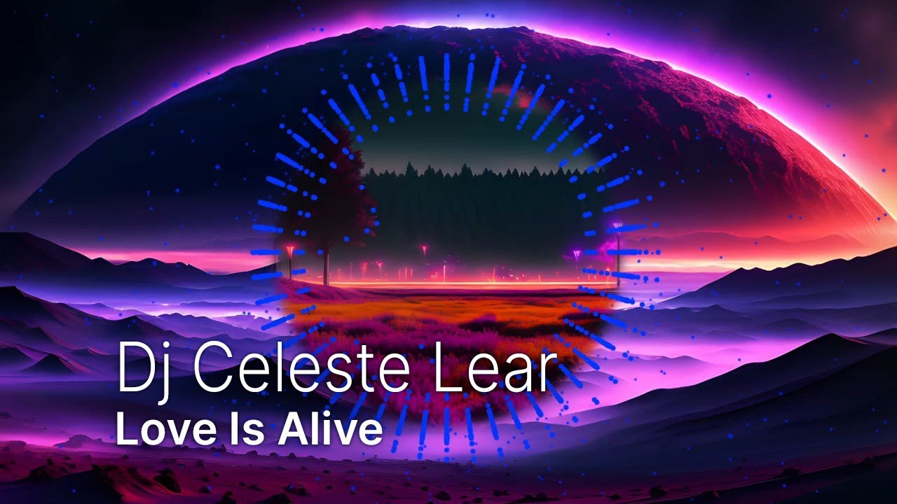 Dj Celeste Lear - Love Is Alive - YouTube