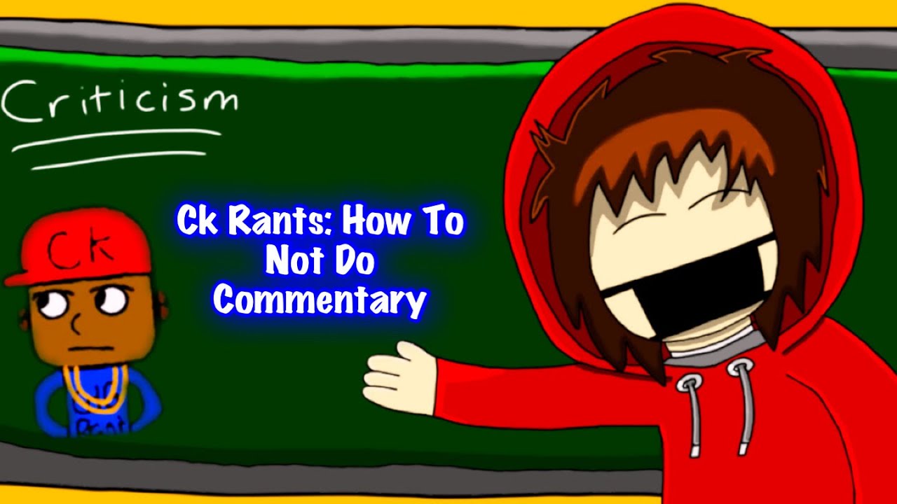Ck Rants: How To Not Do Commentary - YouTube