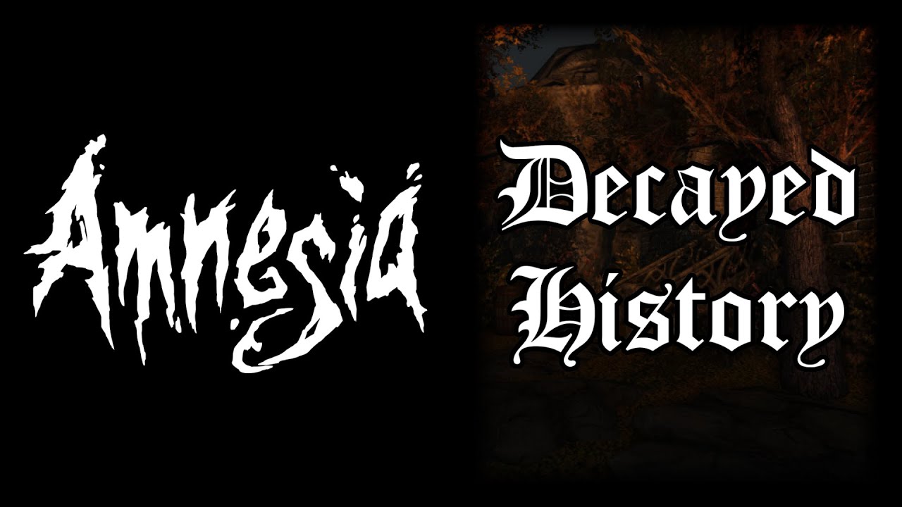 Amnesia: Decayed History - YouTube